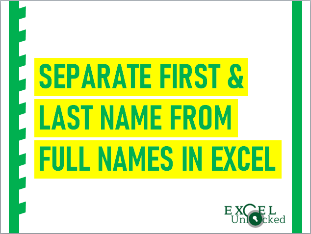 How To Separate First And Last Name From Full Name Excel Unlocked