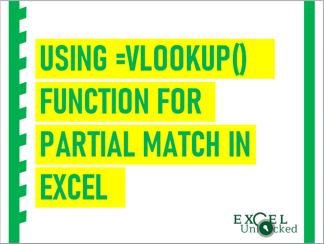 Using =VLOOKUP() Function for Partial Match in Excel - Excel Unlocked Using =VLOOKUP() Function for Partial Match in Excel - Excel Unlocked