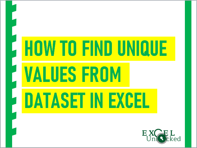 How To Find Unique Values From Dataset In Excel Excel Unlocked